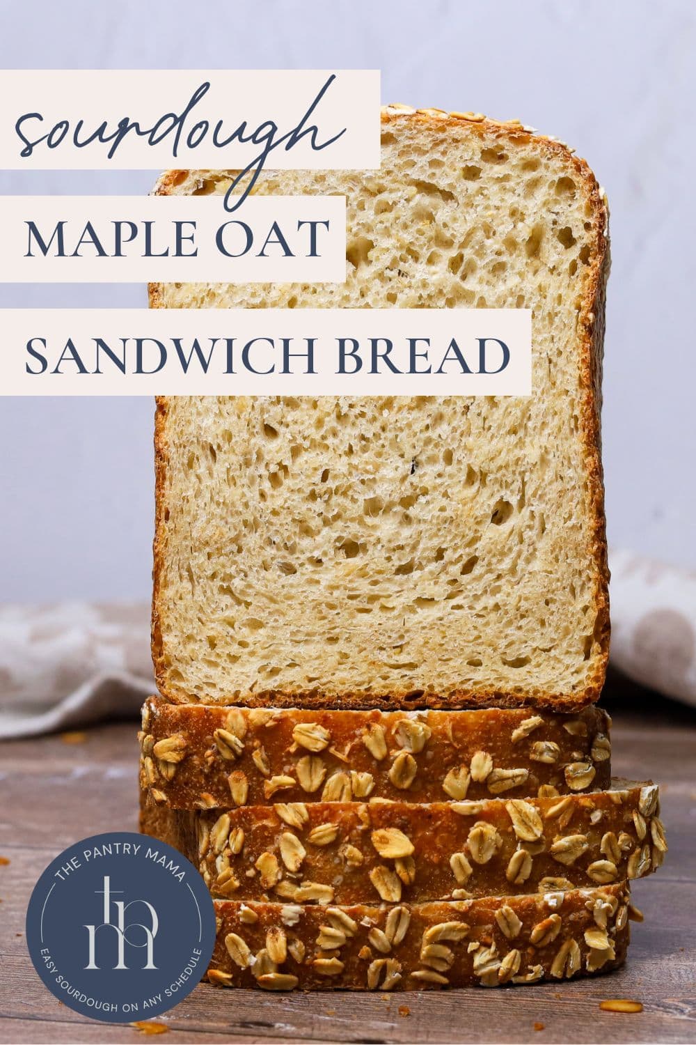 Sourdough Maple Oat Sandwich Bread - The Pantry Mama